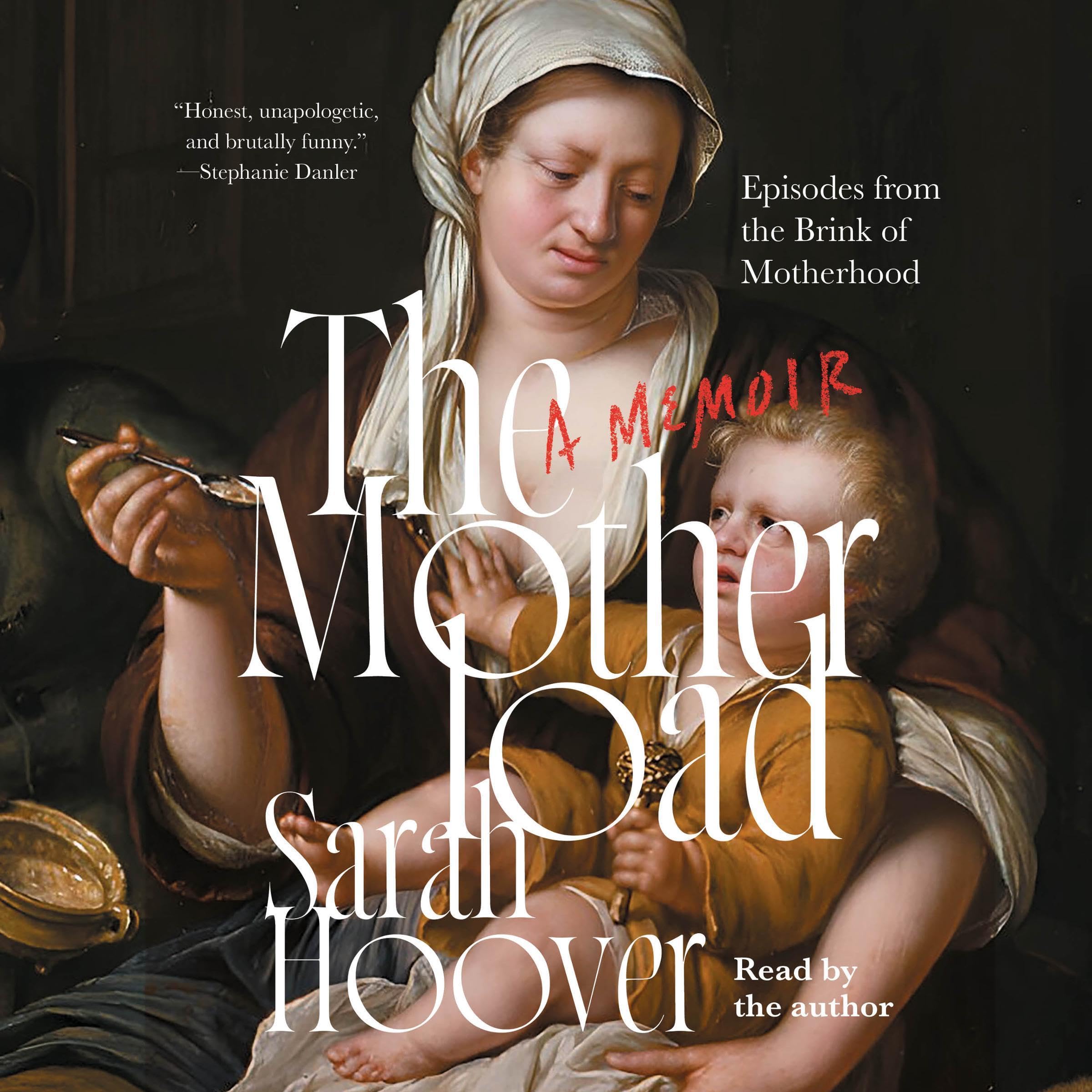 The Motherload by Sarah Hoover | Goodreads