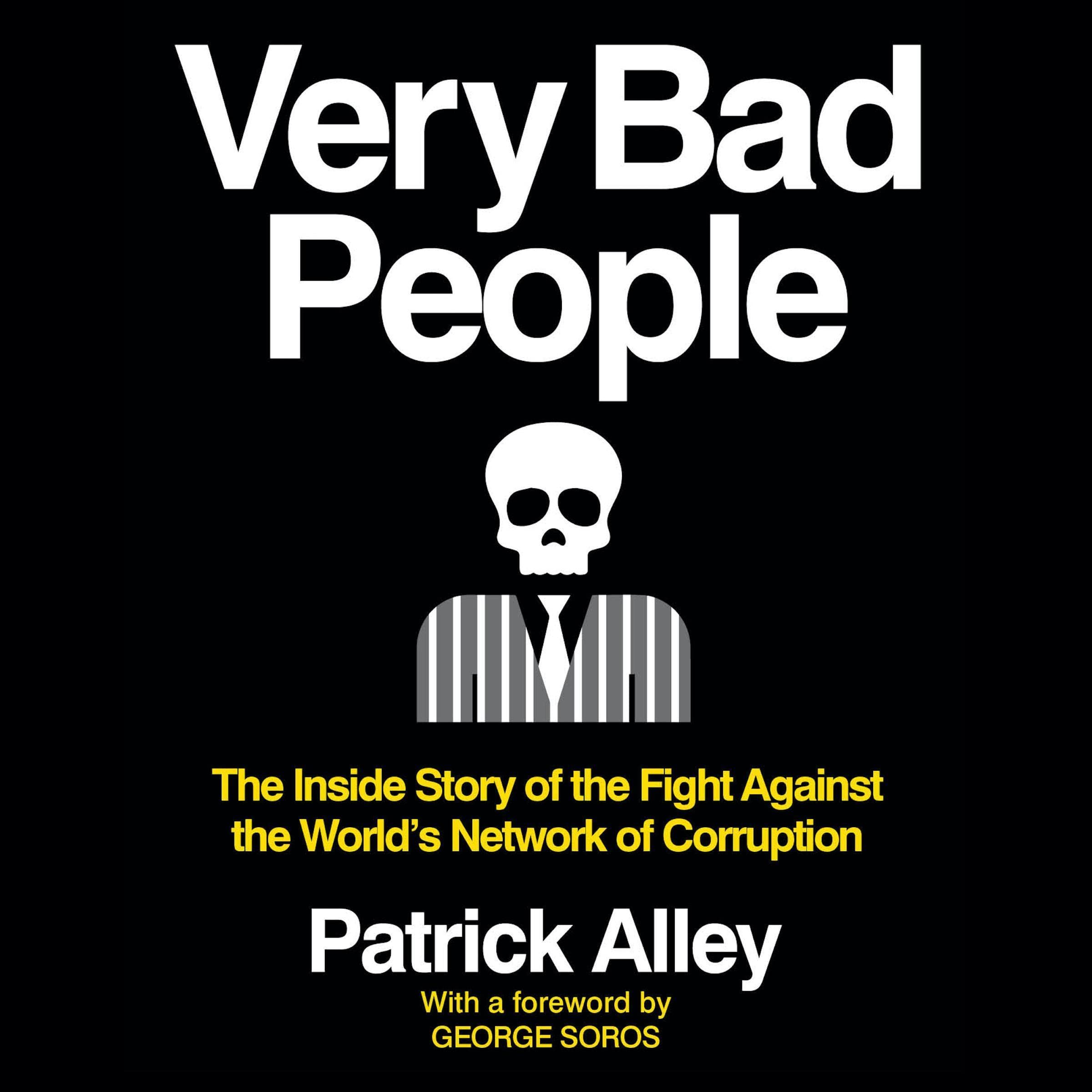 Very Bad People: The Inside Story of the Fight Against the World’s ...