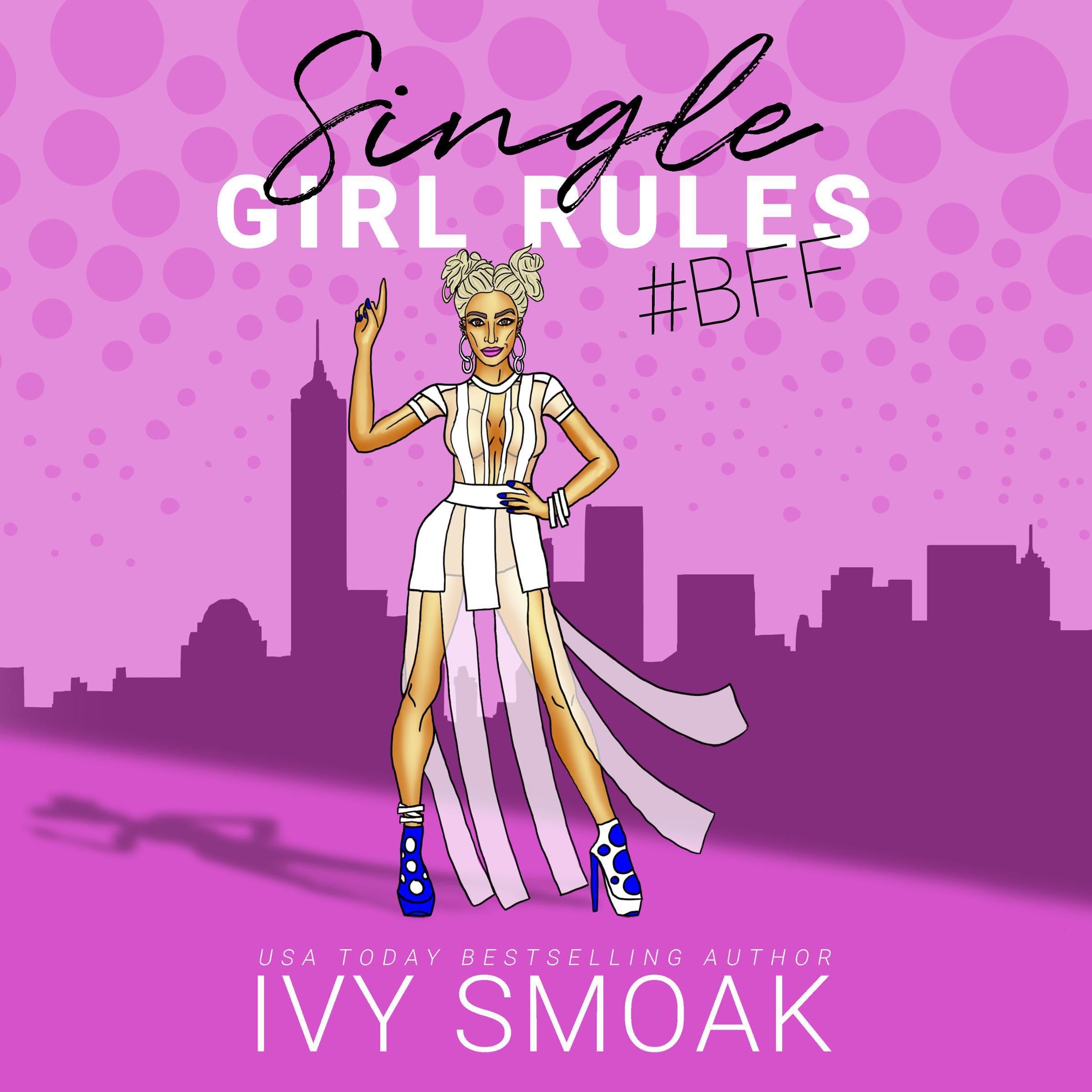 Single Girl Rules #BFF by Ivy Smoak | Goodreads