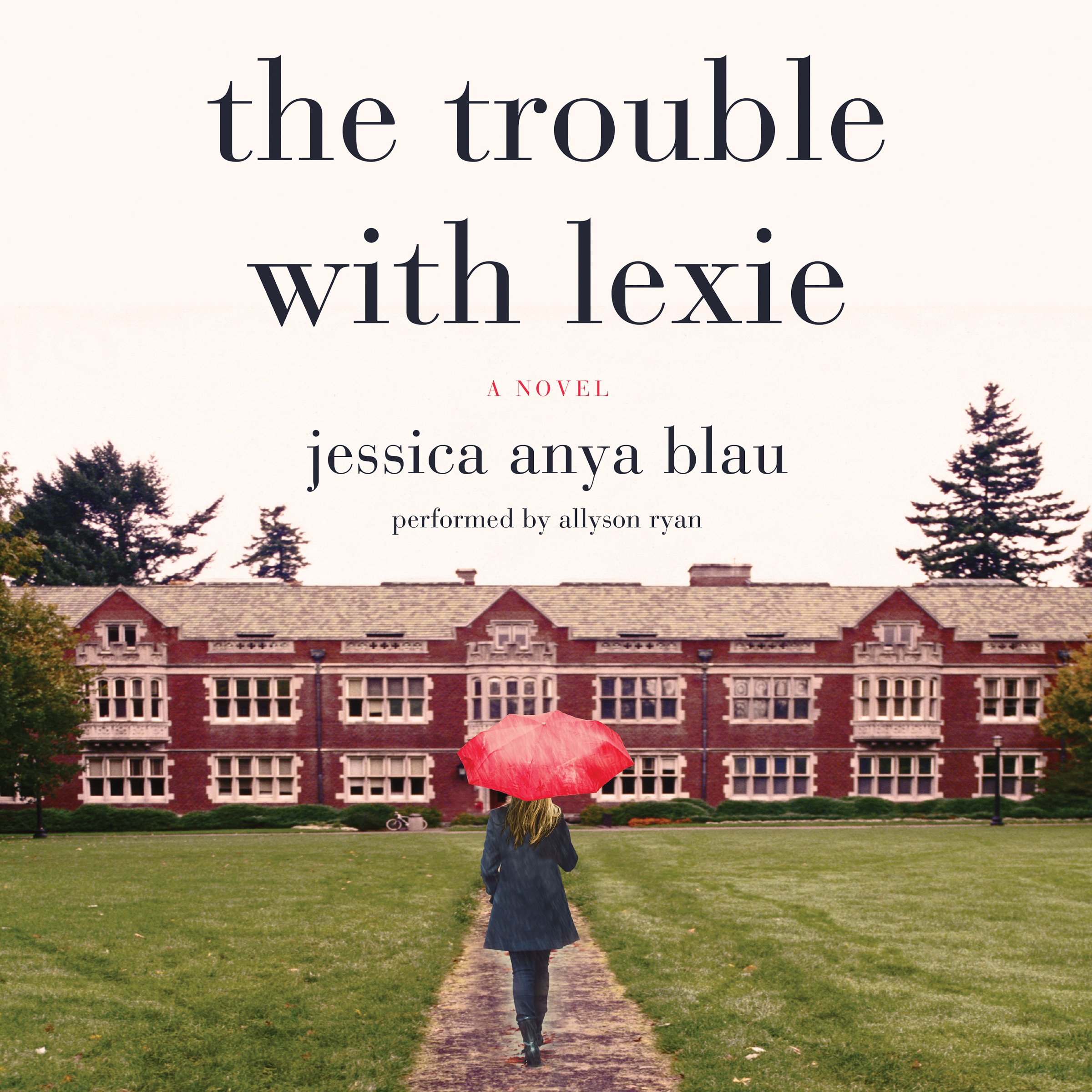 The Trouble with Lexie: A Novel by Jessica Anya Blau | Goodreads