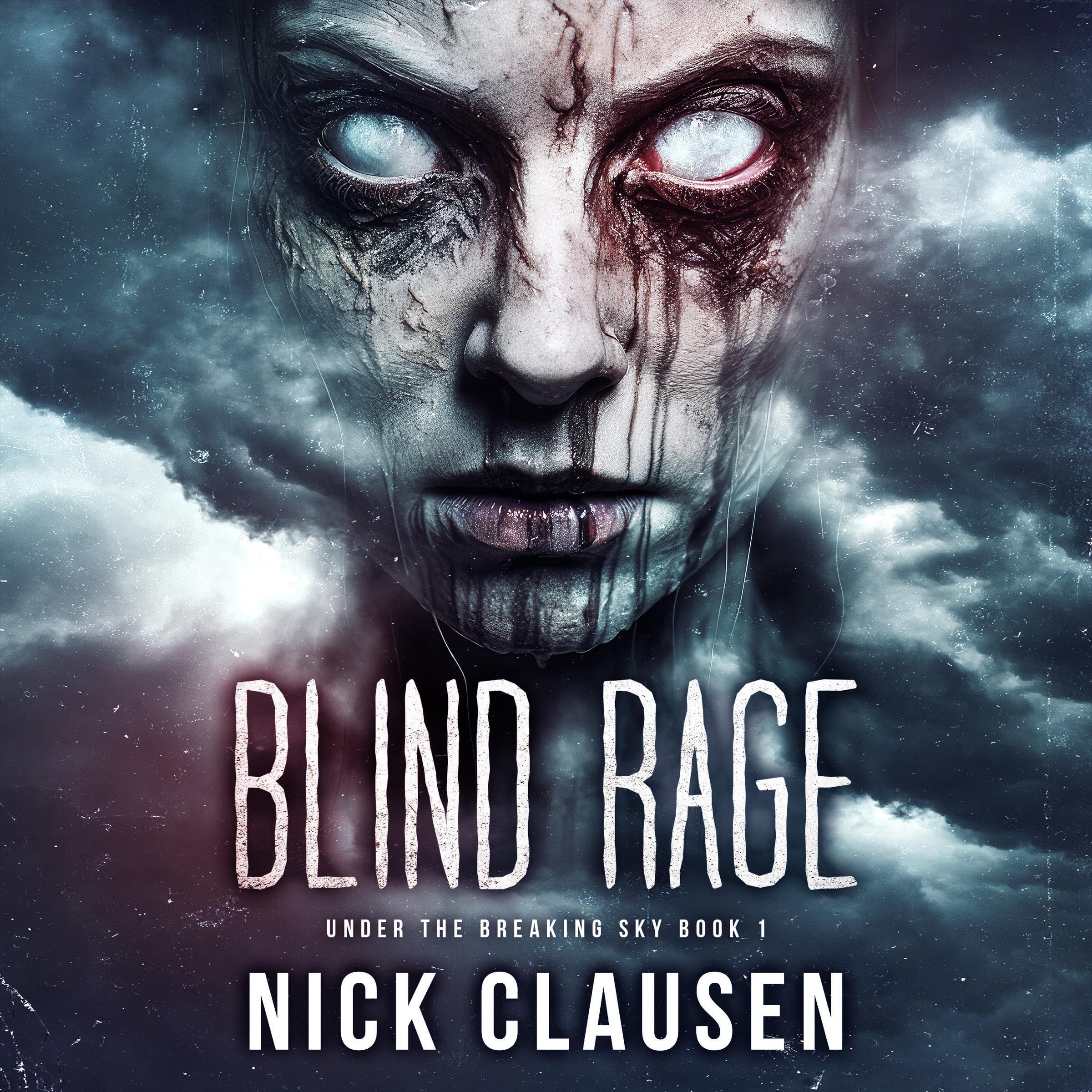 Blind Rage: Under the Breaking Sky, Book 1 by Nick Clausen | Goodreads