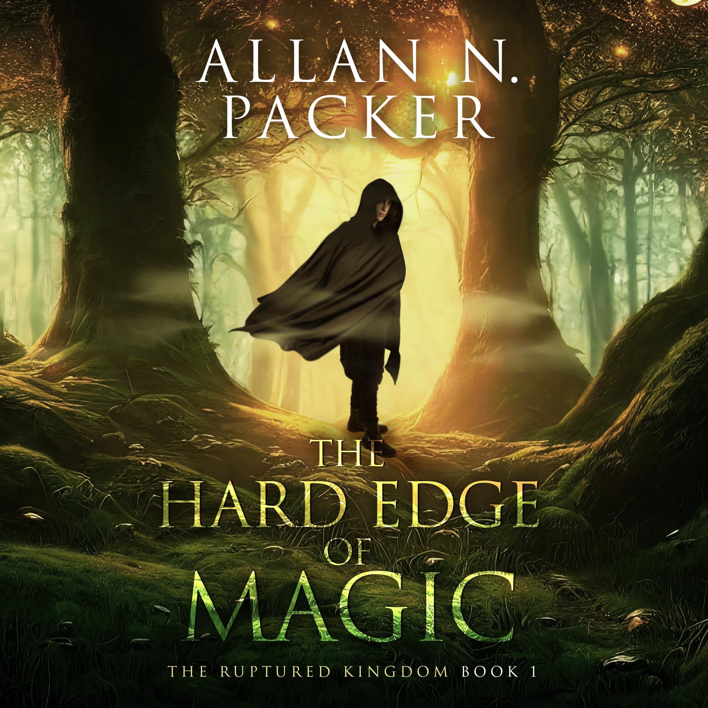 The Hard Edge of Magic: The Ruptured Kingdom, Book 1 by Allan N. Packer ...