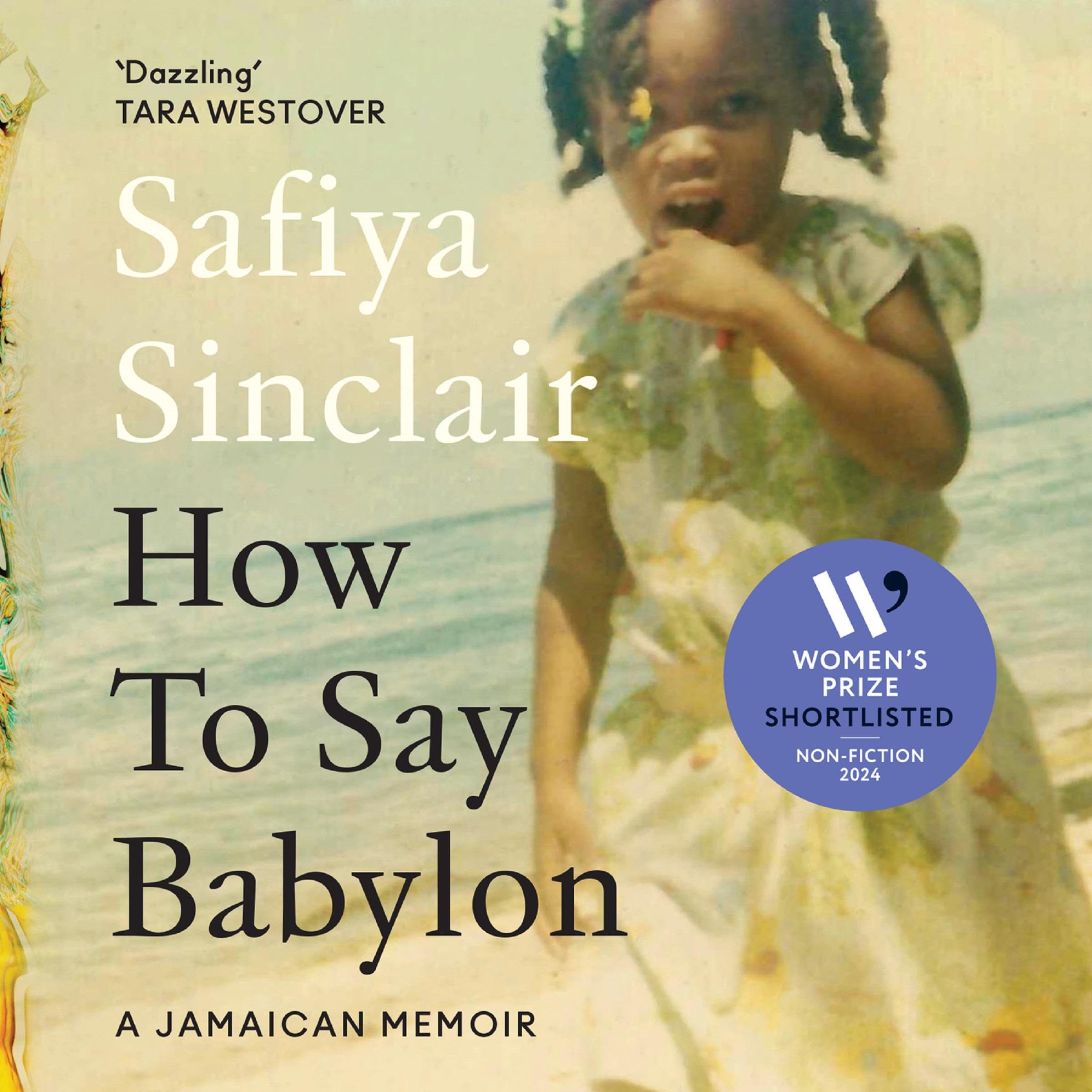 How to Say Babylon: A Jamaican Memoir by Safiya Sinclair | Goodreads