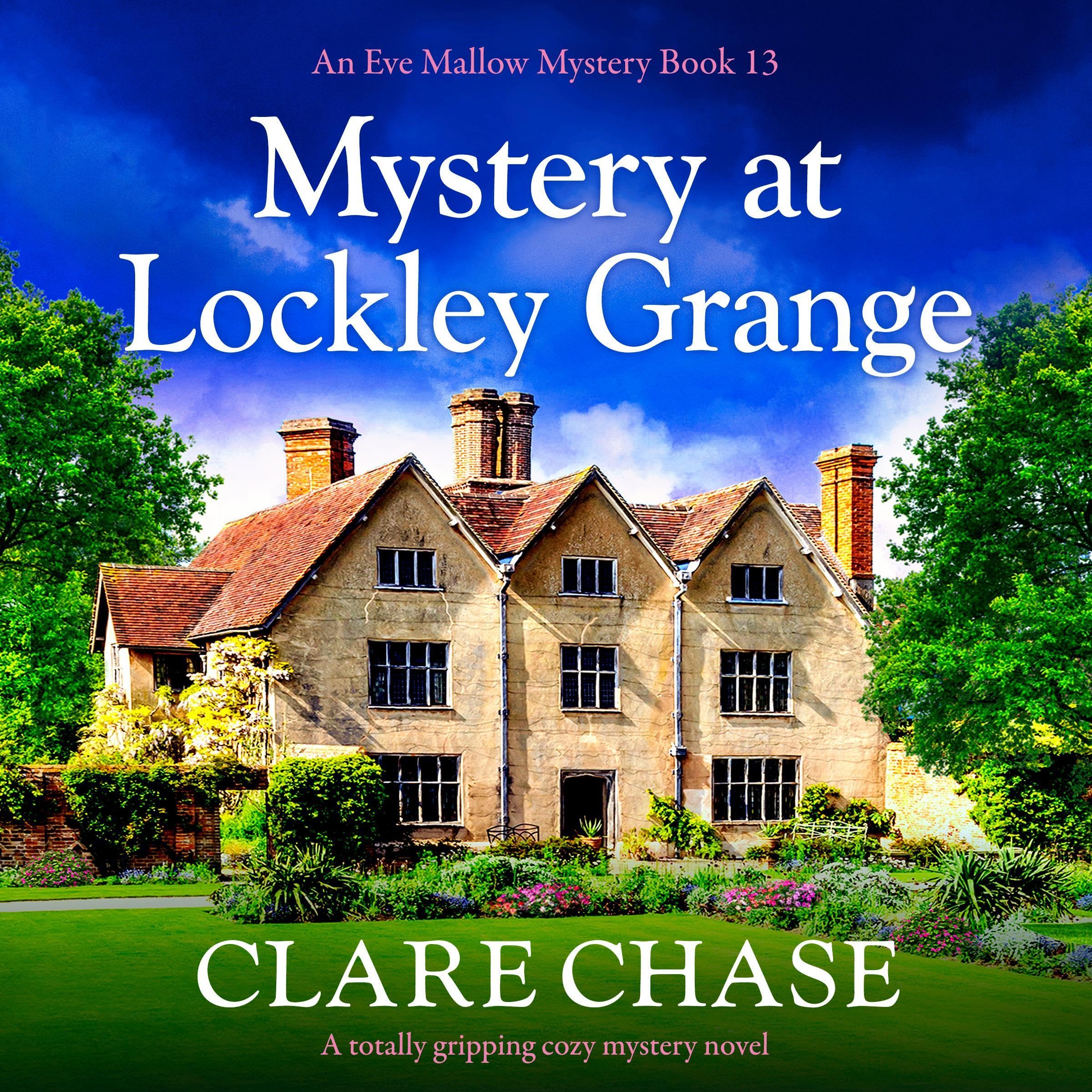 Mystery at Lockley Grange: An Eve Mallow Mystery, Book 13 by Clare ...