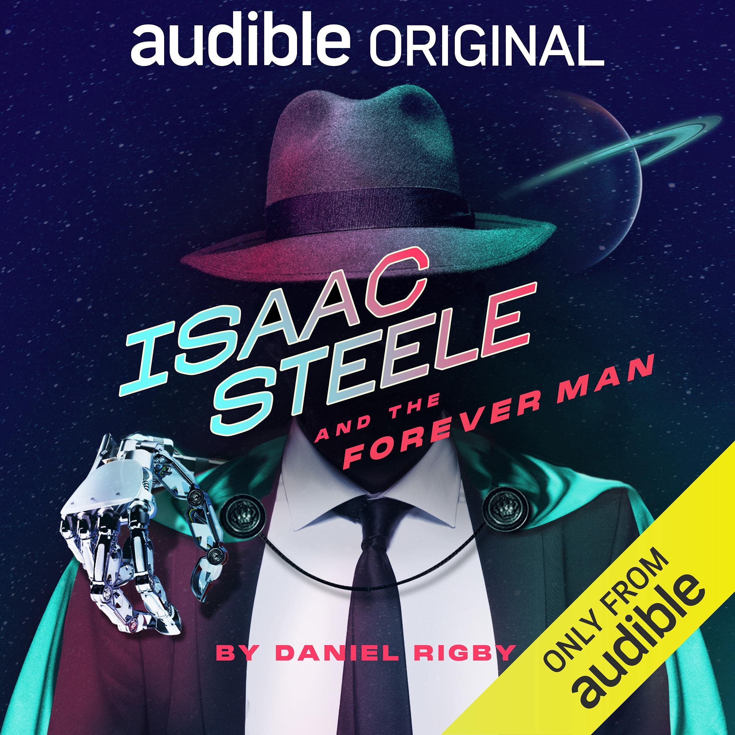 Isaac Steele and the Forever Man: The Isaac Steele Chronicles by Daniel Rigby | Goodreads