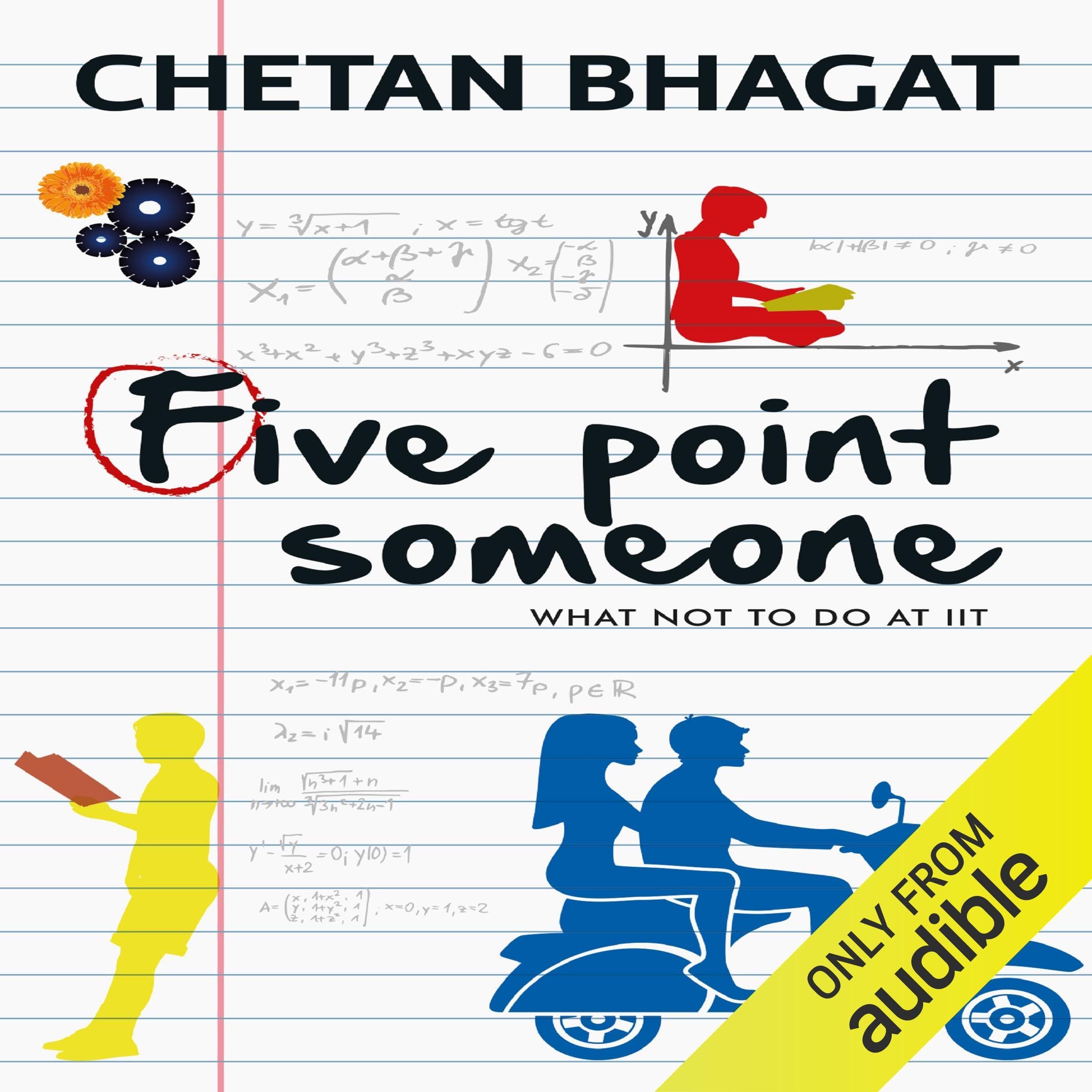 Five Point Someone: What Not To Do at IIT by Chetan Bhagat | Goodreads