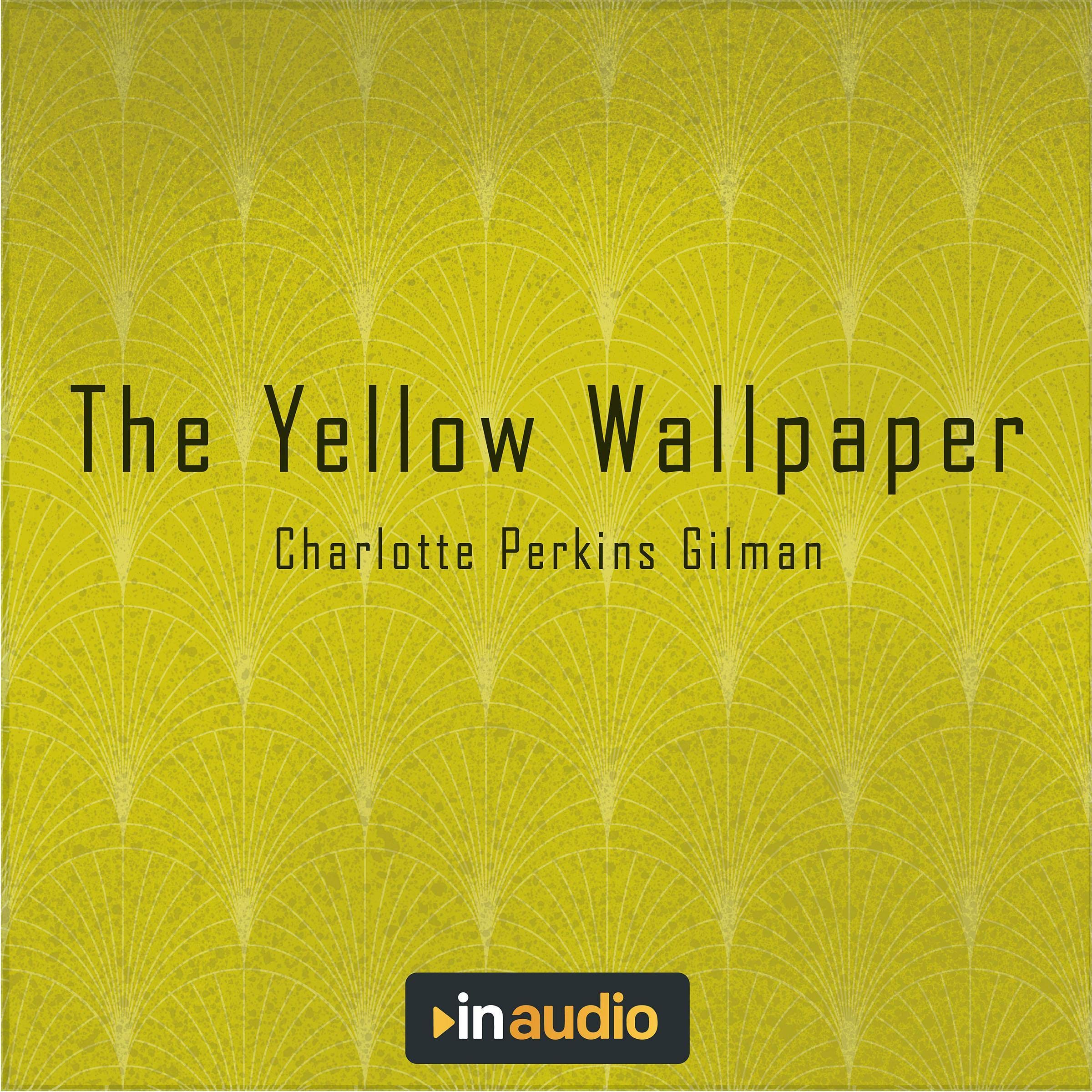 The Yellow Wallpaper by Charlotte Perkins Gilman | Goodreads