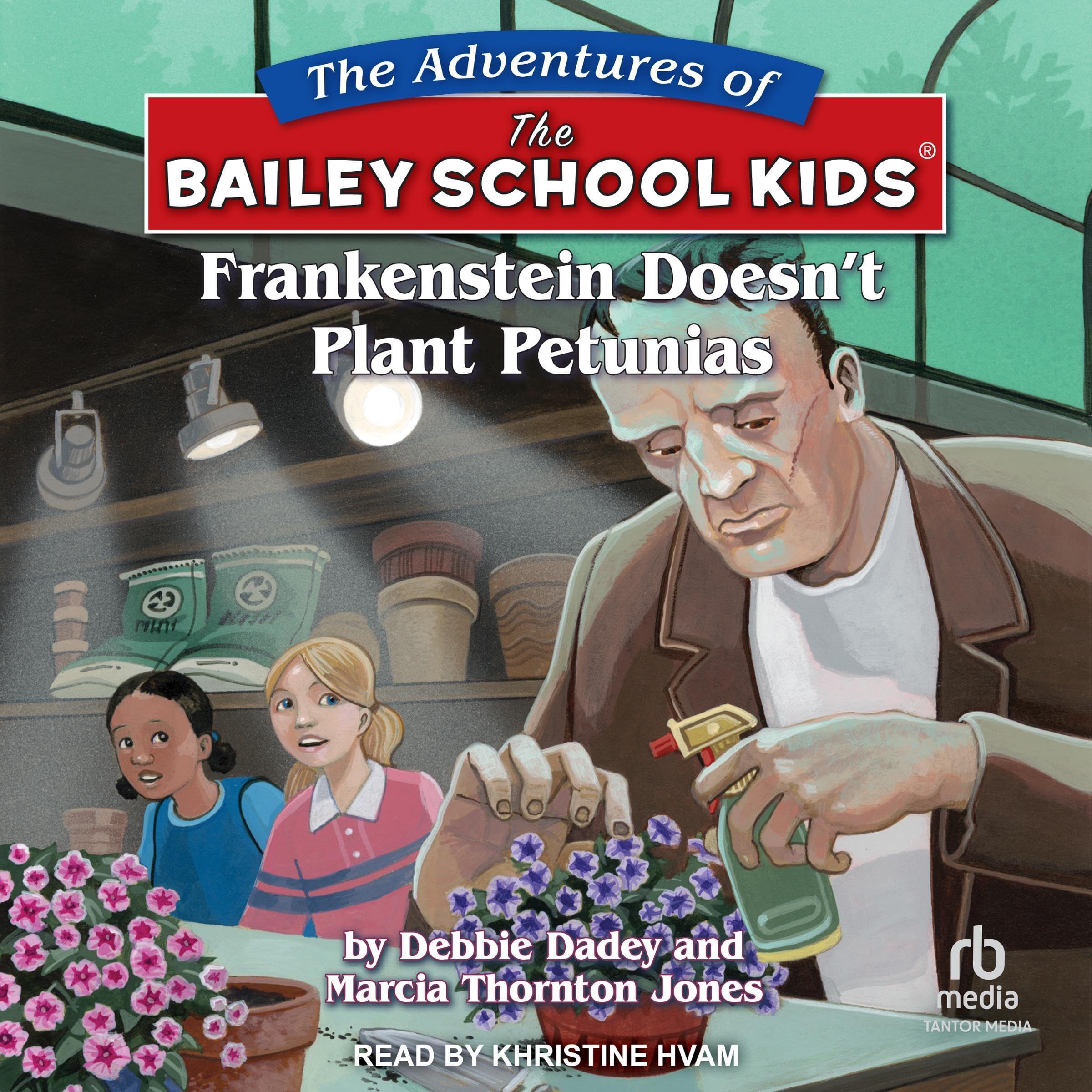 Frankenstein Doesn't Plant Petunias: Adventures of the Bailey School ...