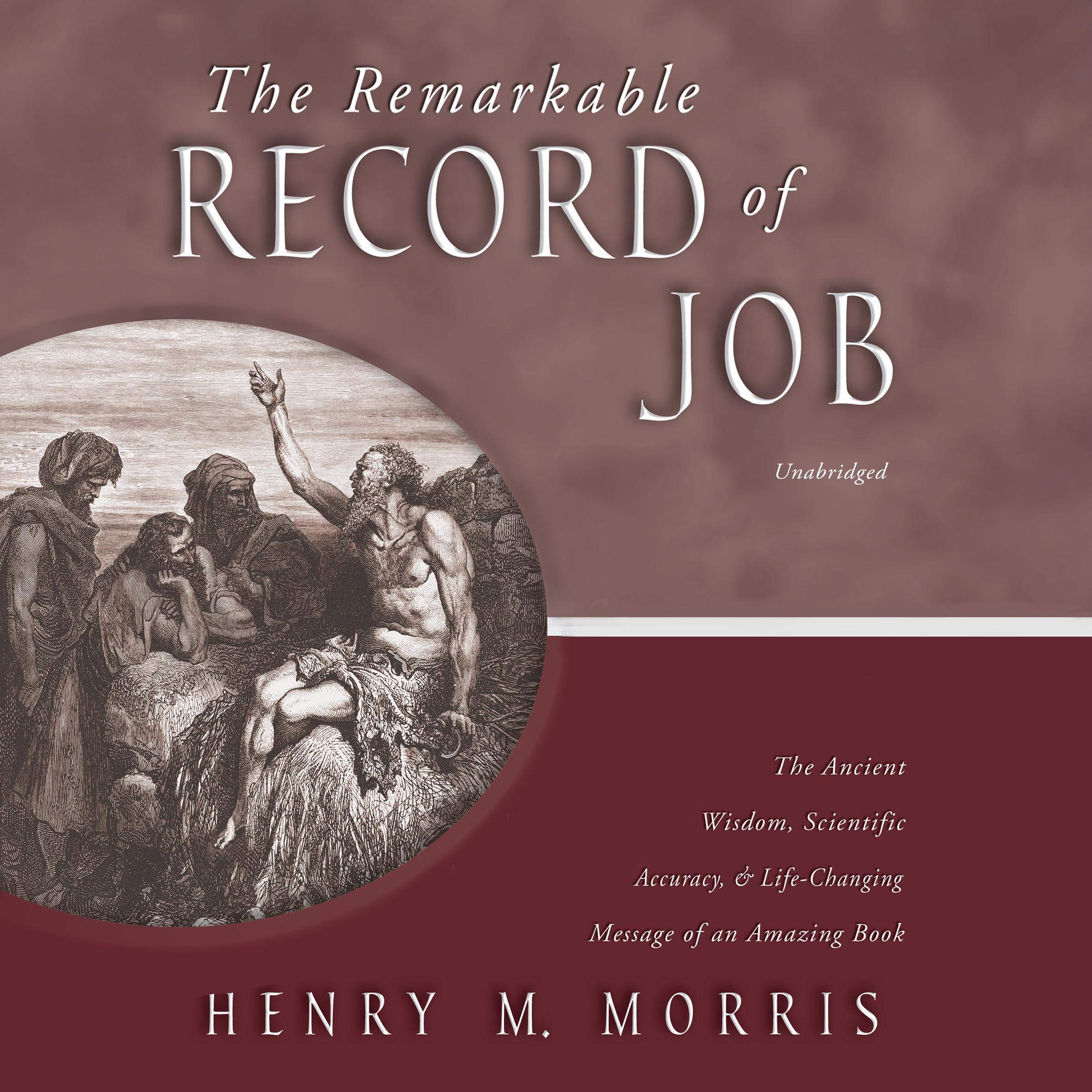 The Remarkable Record of Job: The Ancient Wisdom, Scientific Accuracy ...