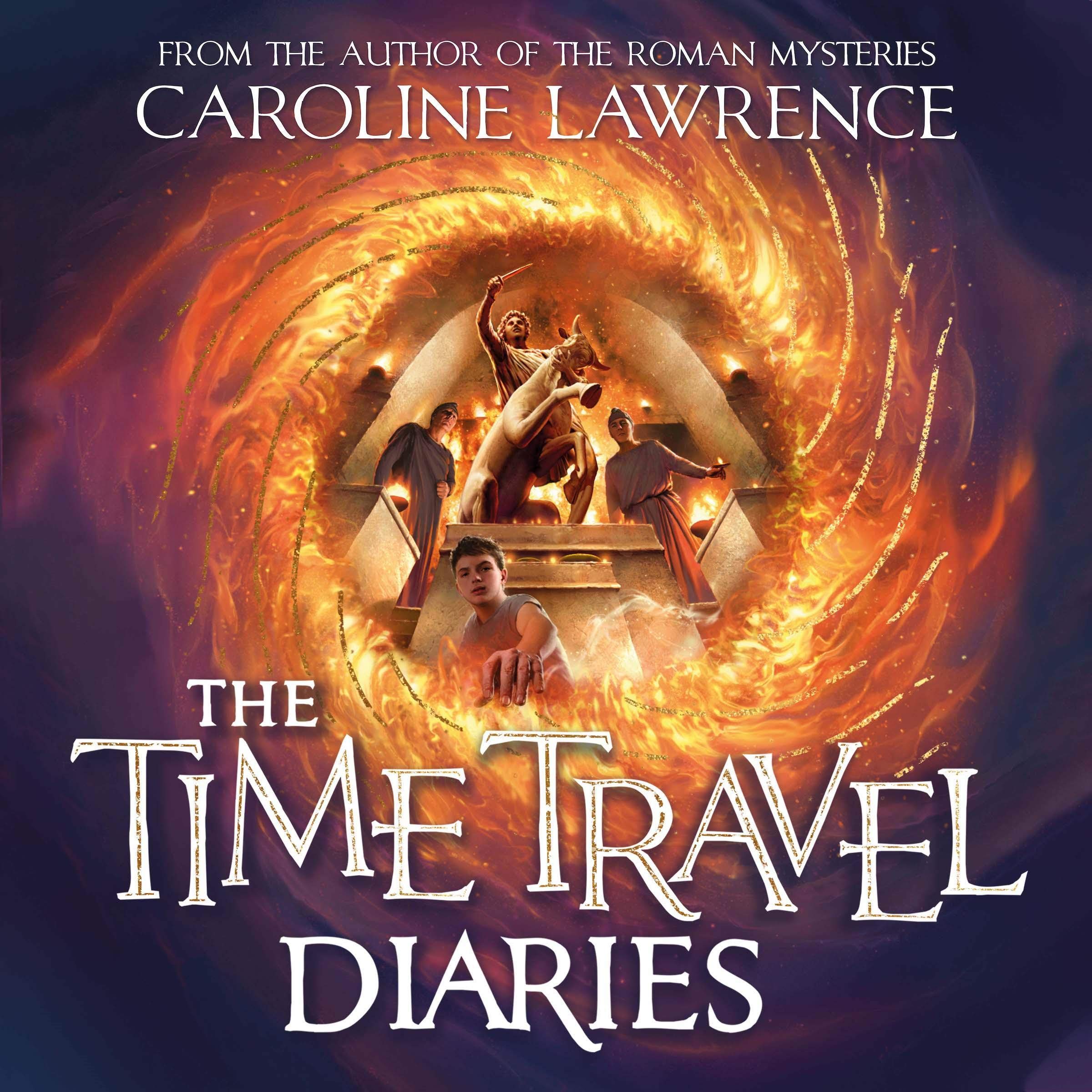 Time Travel Diaries by Caroline Lawrence | Goodreads