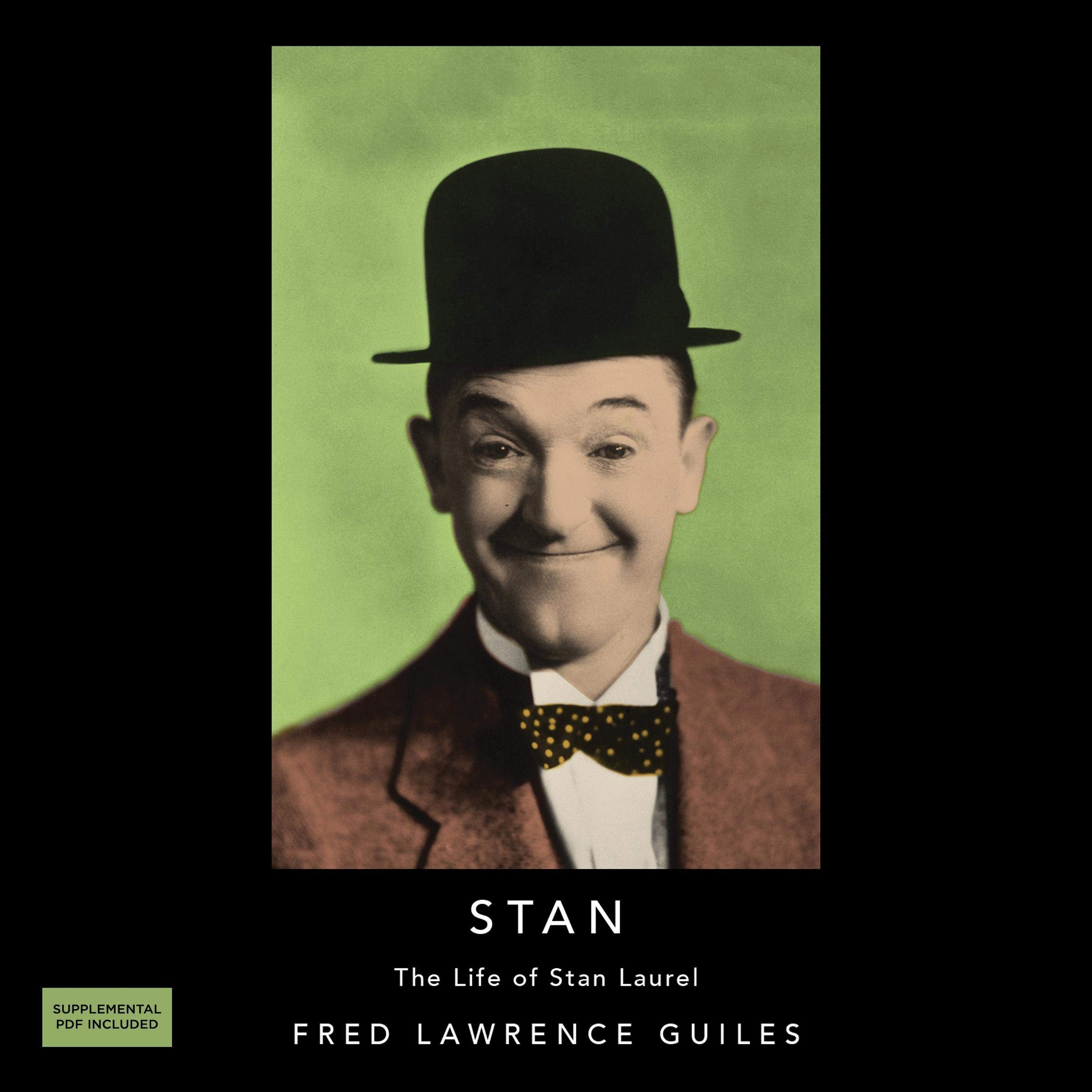 Stan: The Life of Stan Laurel: Fred Lawrence Guiles Hollywood ...
