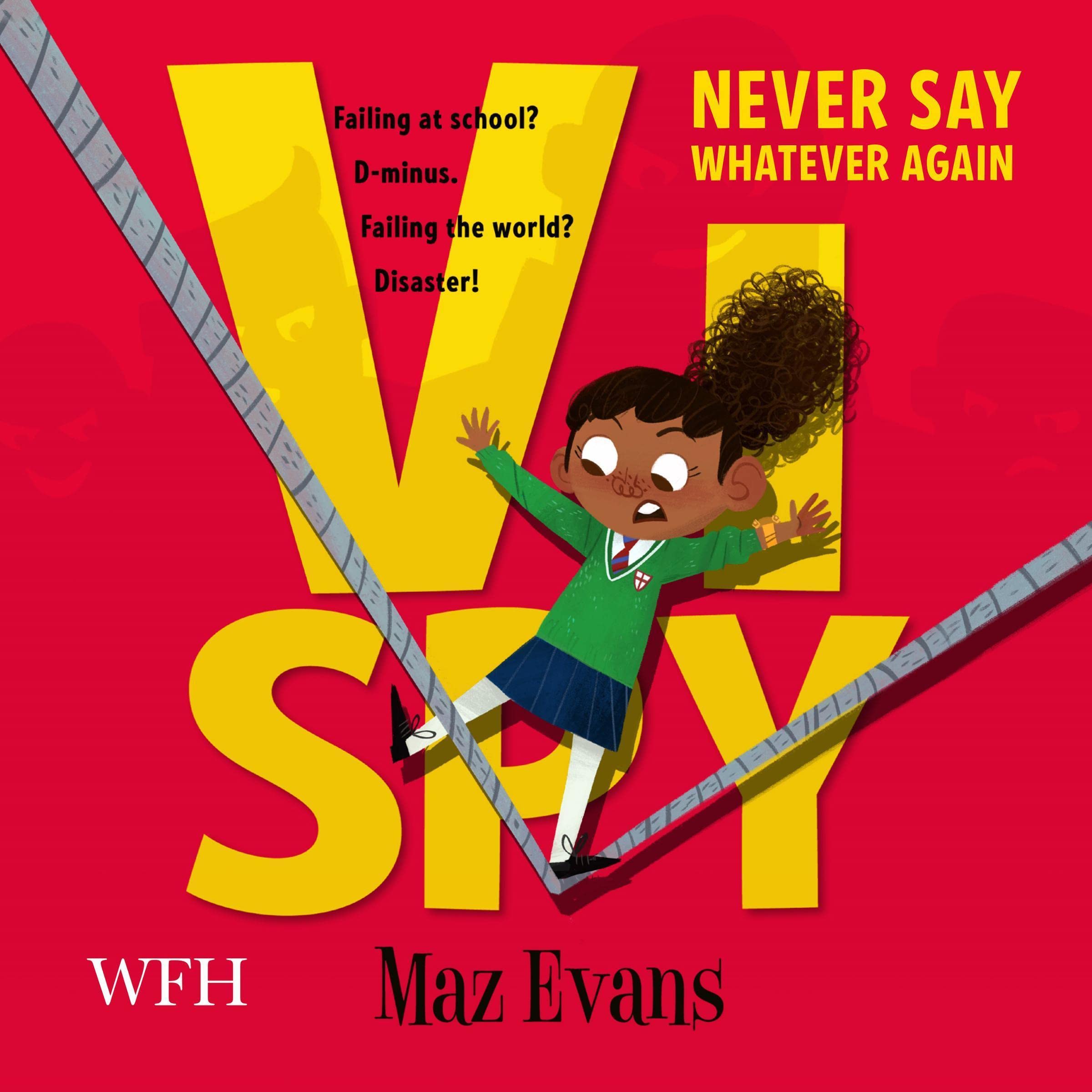 Vi Spy 2: Never Say Whatever Again by Maz Evans | Goodreads