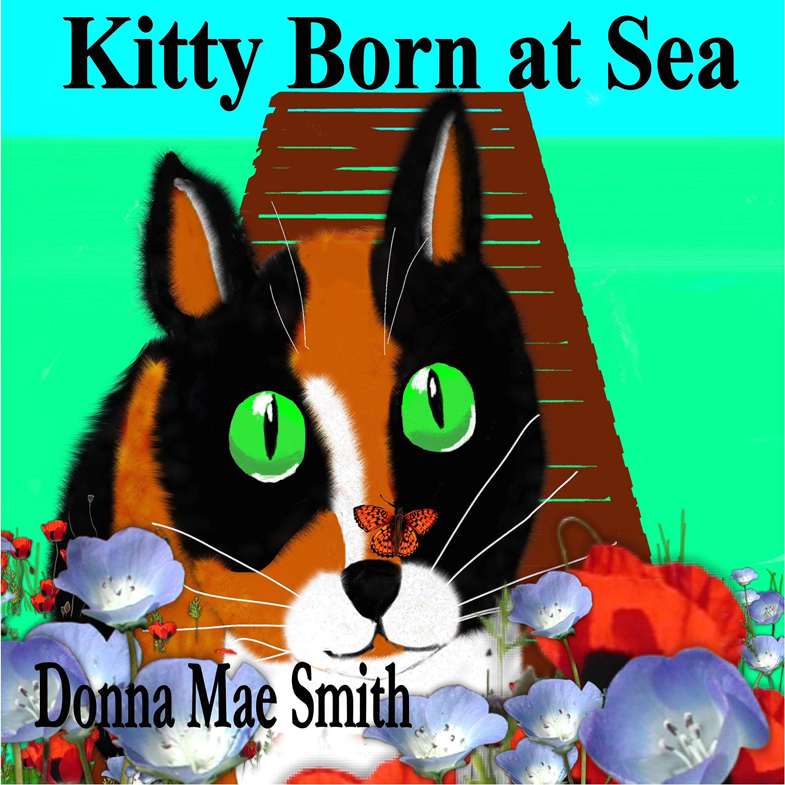 Kitty Born at Sea: A Kitty Adventure by Donna Mae Smith | Goodreads