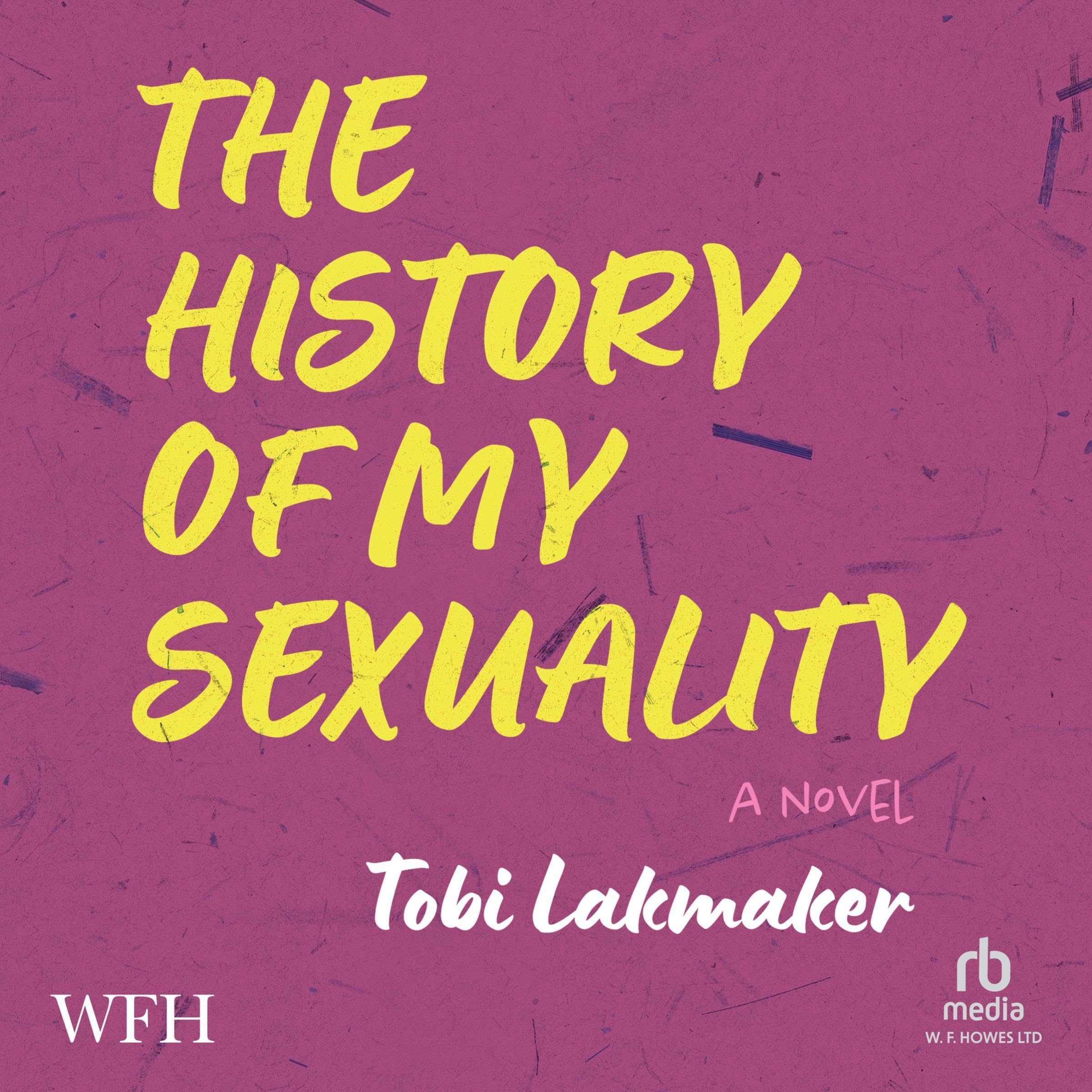 The History of My Sexuality by Tobi Lakmaker | Goodreads