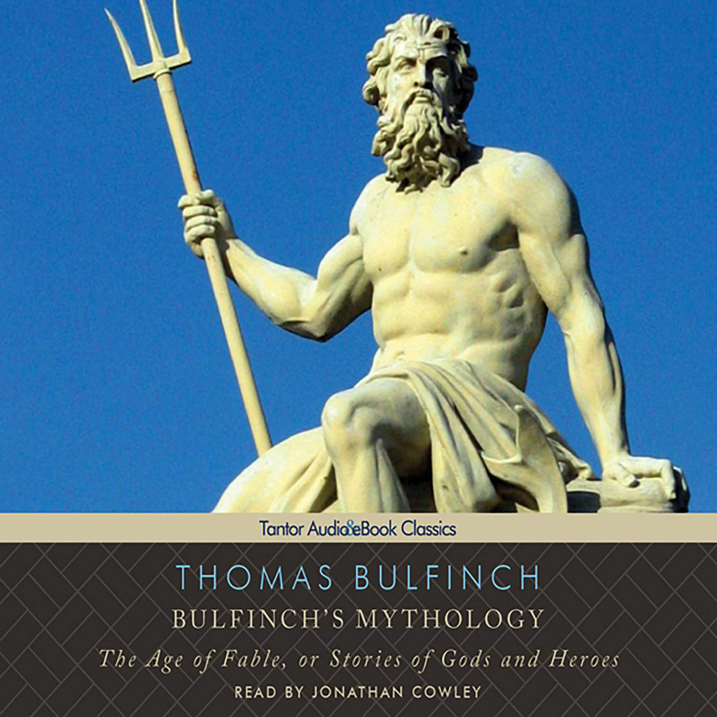 Bulfinch’s Mythology: The Age of Fable, or Stories of Gods and Heroes ...