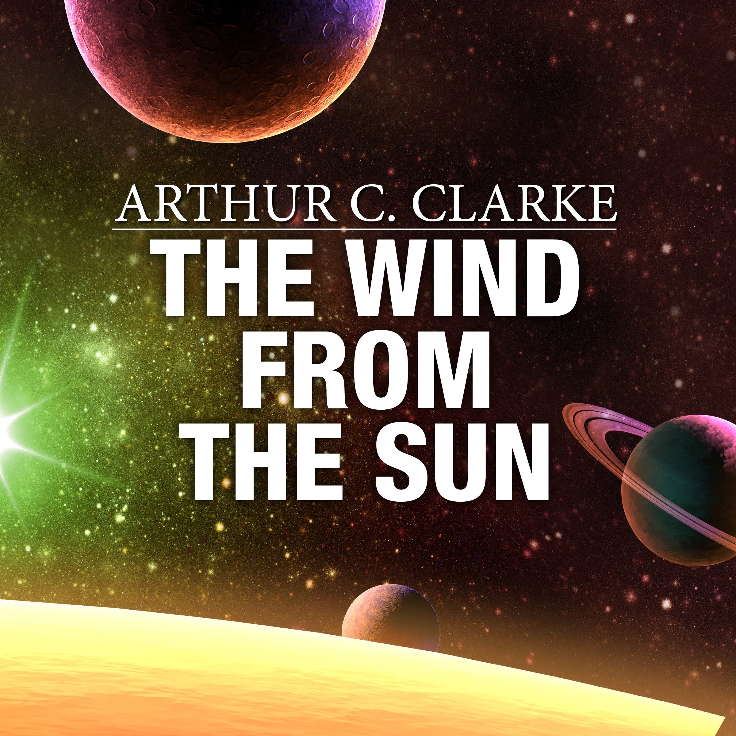 The Wind from the Sun by Arthur C. Clarke | Goodreads