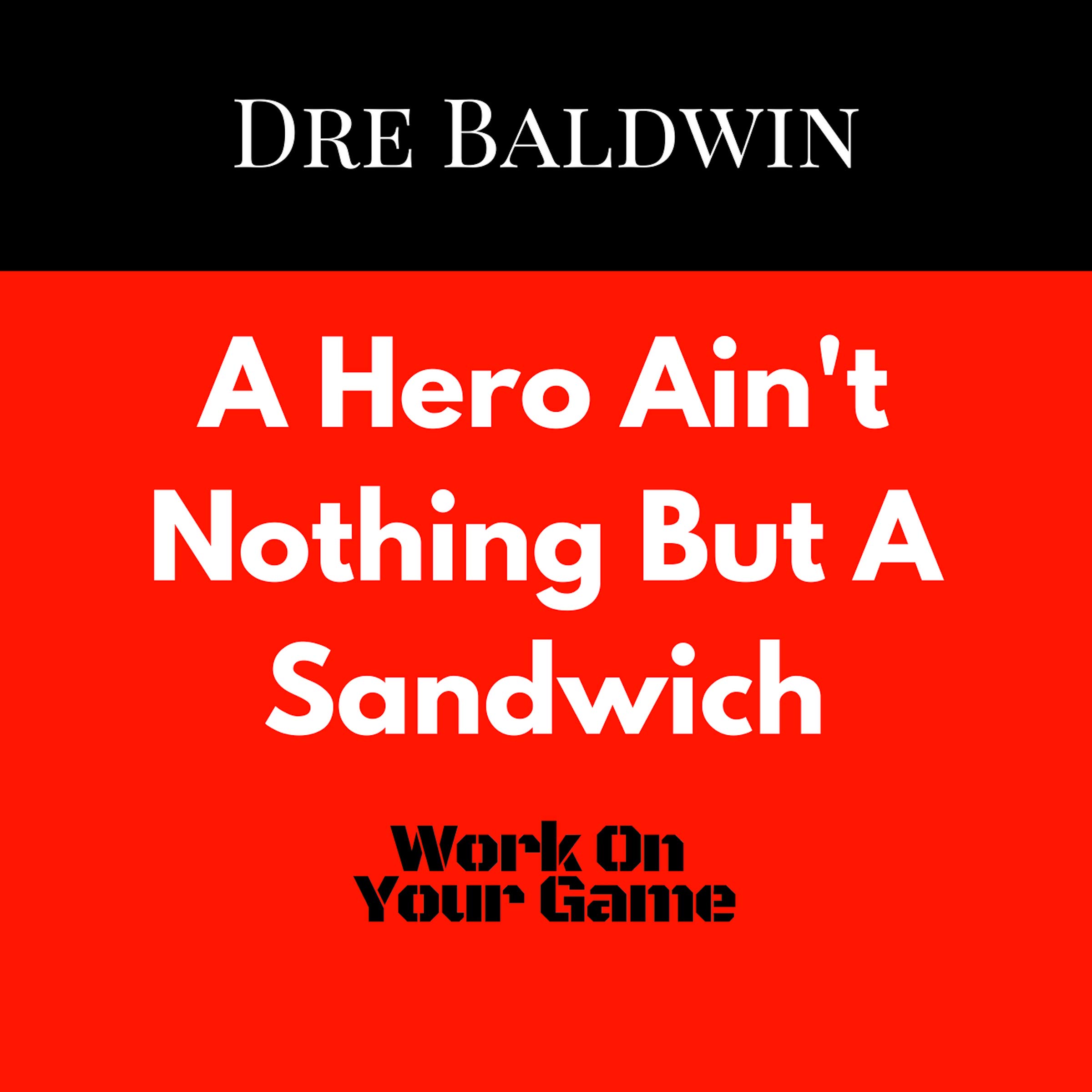A Hero Ain't Nothing but a Sandwich: Dre Baldwin's Daily Game Singles ...