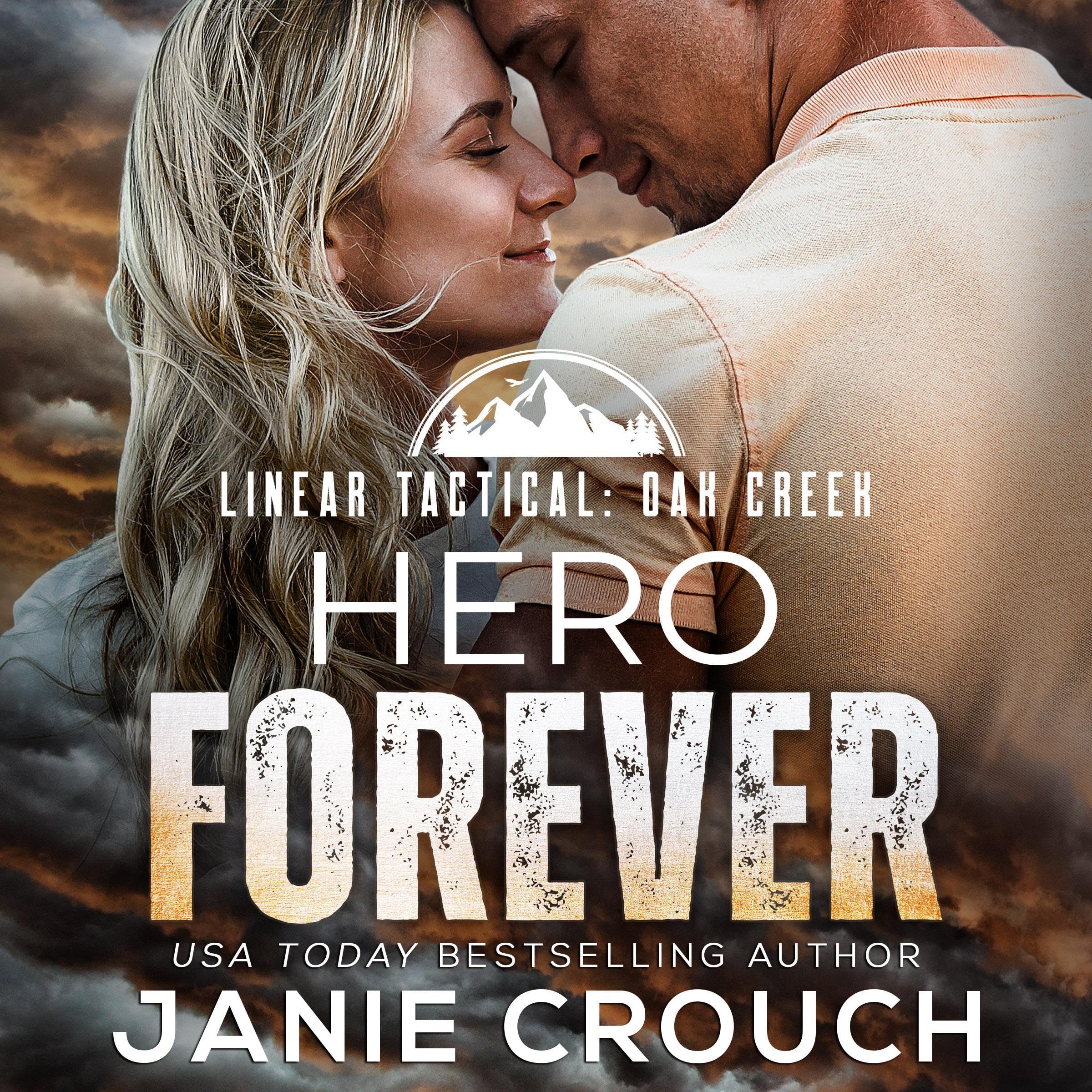 Hero Forever: Linear Tactical, Book 13 by Janie Crouch | Goodreads