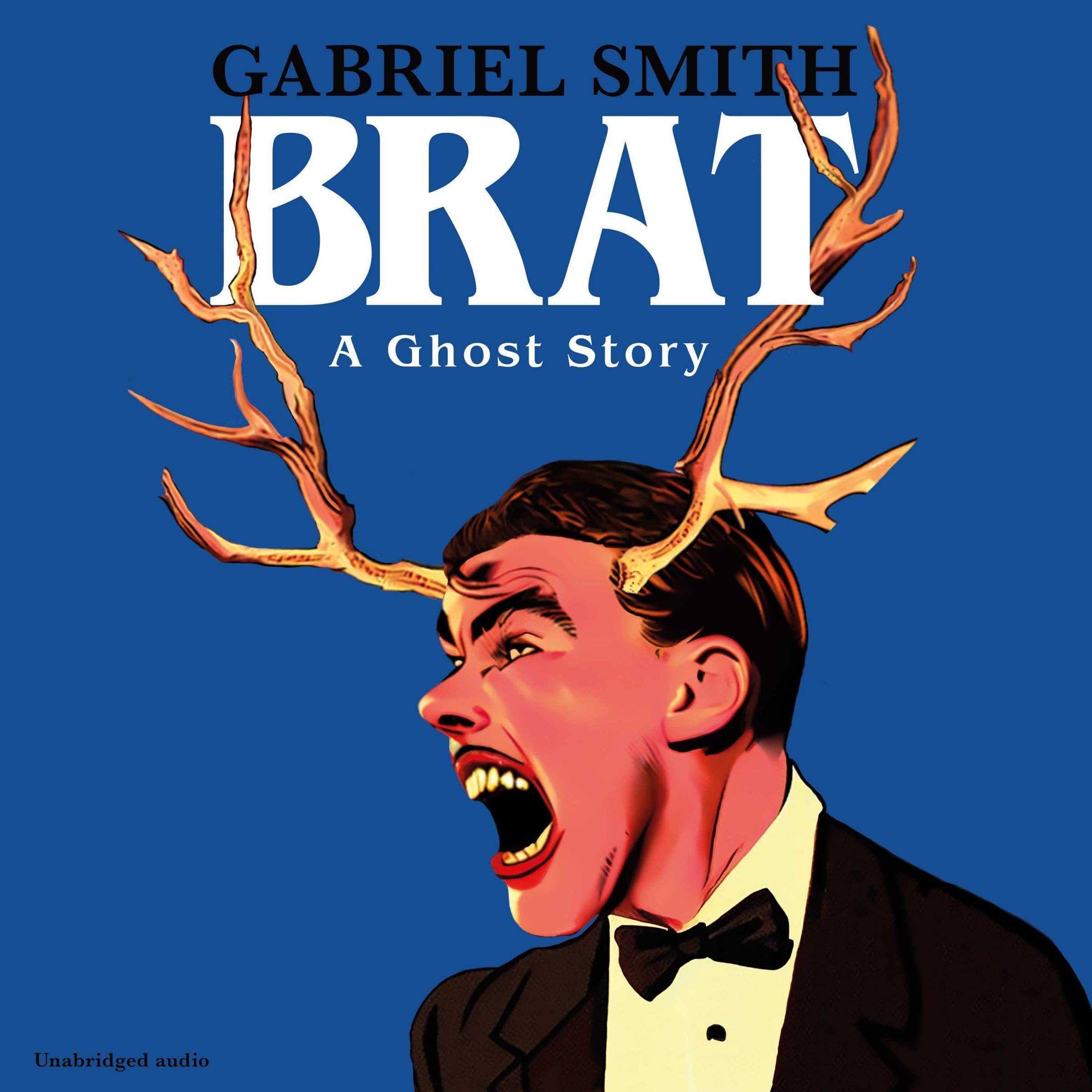 Brat: A Ghost Story by Gabriel Smith | Goodreads