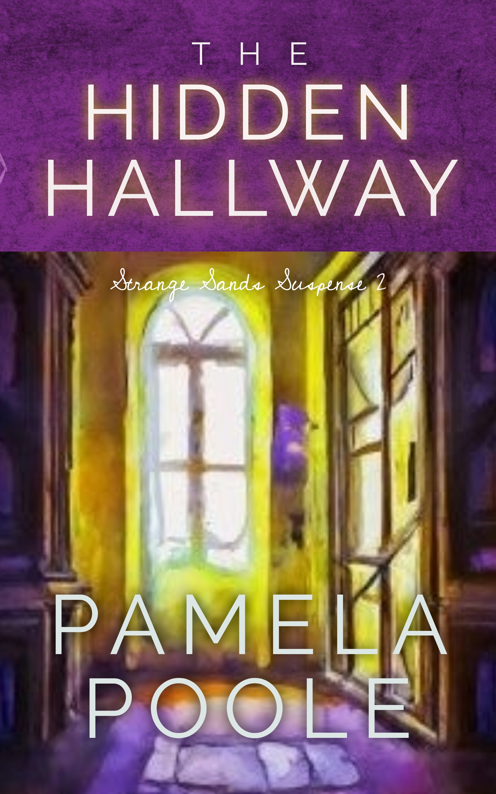 The Hidden Hallway (Strange Sands Suspense 2) by Pamela Poole | Goodreads