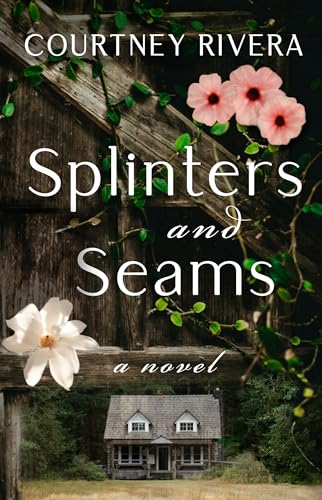 Splinters and Seams by Courtney Rivera | Goodreads