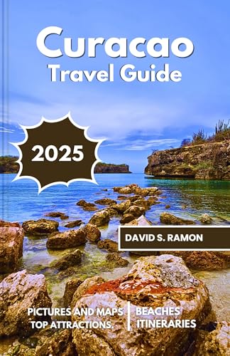 CURACAO TRAVEL GUIDE 2025(FULL COLOR): Your Essential Guide to, Hidden ...