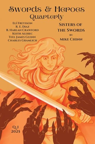 Swords & Heroes Quarterly Q-1 2025 by Lyndon Perry | Goodreads