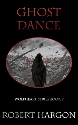 Ghost Dance: Wolfheart Series #9 by Robert Hargon | Goodreads