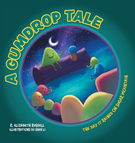 A Gumdrop Tale: The Day It Rained on Sugar Mountain by R Elizabeth ...
