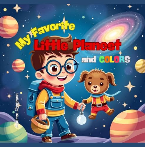 My Favorite Littles Planets and Colors: A Space Adventure for Kids 3-5 ...