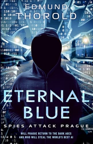 Eternal Blue: Spies Attack Prague by Mr Edmund Thorold | Goodreads