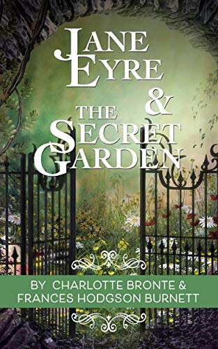 Alison Larkin Presents: Jane Eyre and The Secret Garden by Charlotte ...
