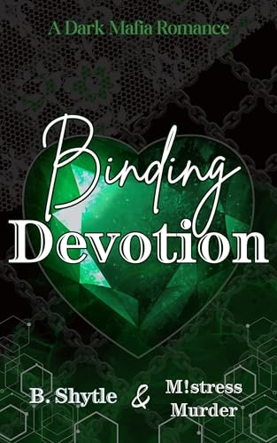 Binding Devotion: A Dark Mafia Romance by B. Shytle | Goodreads