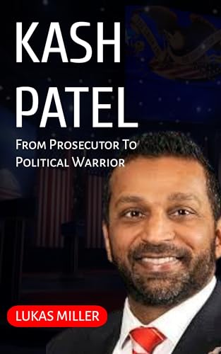 KASH PATEL: From Prosecutor To Political Warrior by Lukas Miller ...