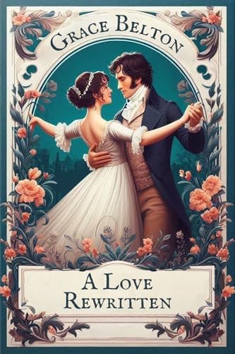 A Love Rewritten: A Collection of Pride and Prejudice Variations by ...