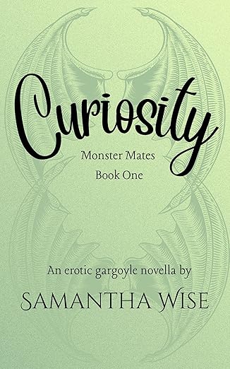 Curiosity (Monster Mates, #1) by Samantha Wise | Goodreads