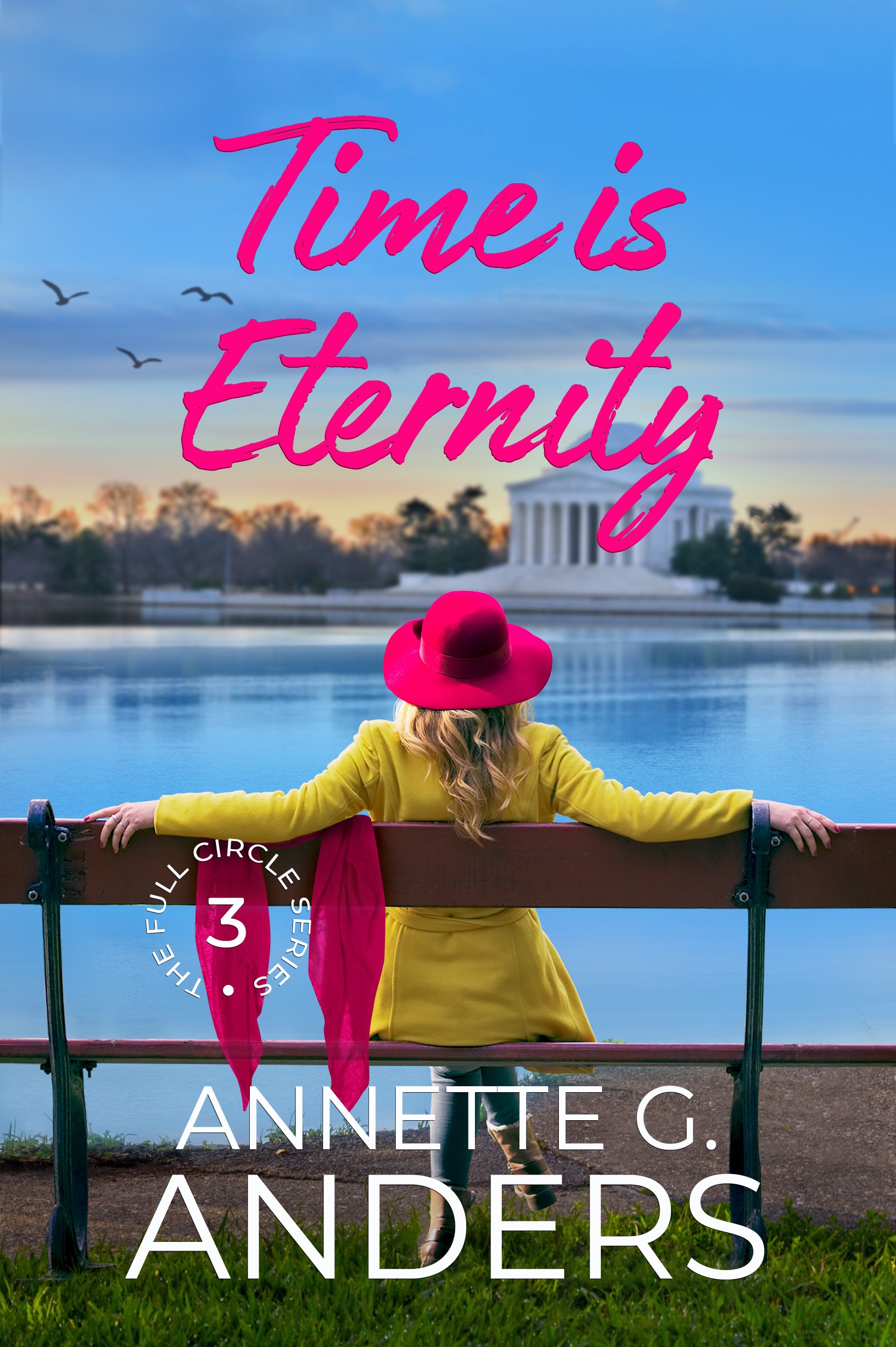 Time Is Eternity (The Full Circle Series #3) by Annette G. Anders ...