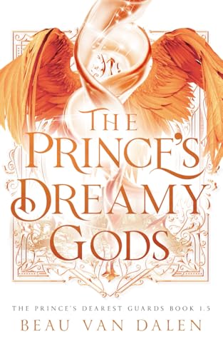 The Prince's Dreamy Gods by Beau Van Dalen | Goodreads