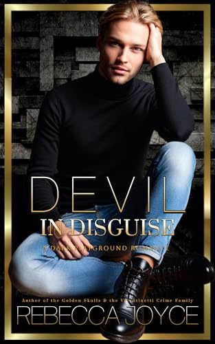Devil in Disguise: A Dark Playground Romance by Rebecca Joyce | Goodreads