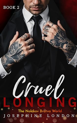 Cruel Longing: Novikov Bratva World Book #2 by Josephine London | Goodreads