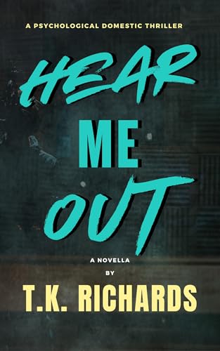 Hear Me Out by T.K. Richards | Goodreads