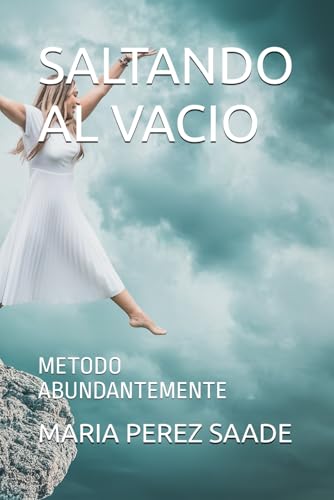 SALTANDO AL VACIO: METODO ABUNDANTEMENTE by SRA MARIA LAURA PEREZ SAADE ...