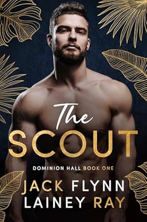 The Scout: A Dark Billionaire Military Romance by Jack Flynn | Goodreads