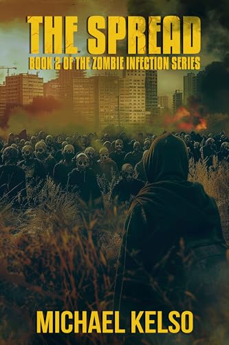 The Spread: Book 2 of the Zombie Infection series by Michael Kelso ...