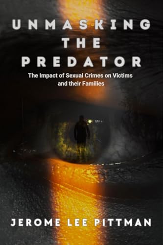 Unmasking The Predator: The Impact of Sexual Crimes on Victims and ...