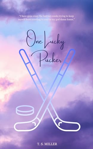 One Lucky Pucker by T S. Miller | Goodreads