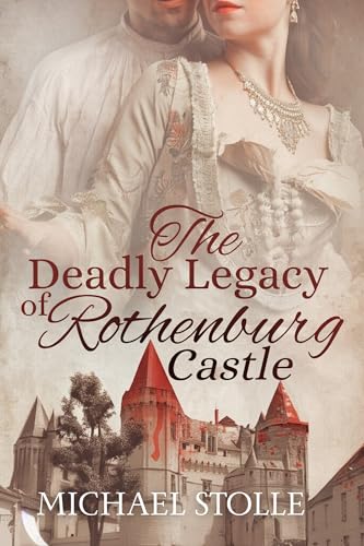 The Deadly Legacy of Rothenburg Castle by Michael Stolle | Goodreads