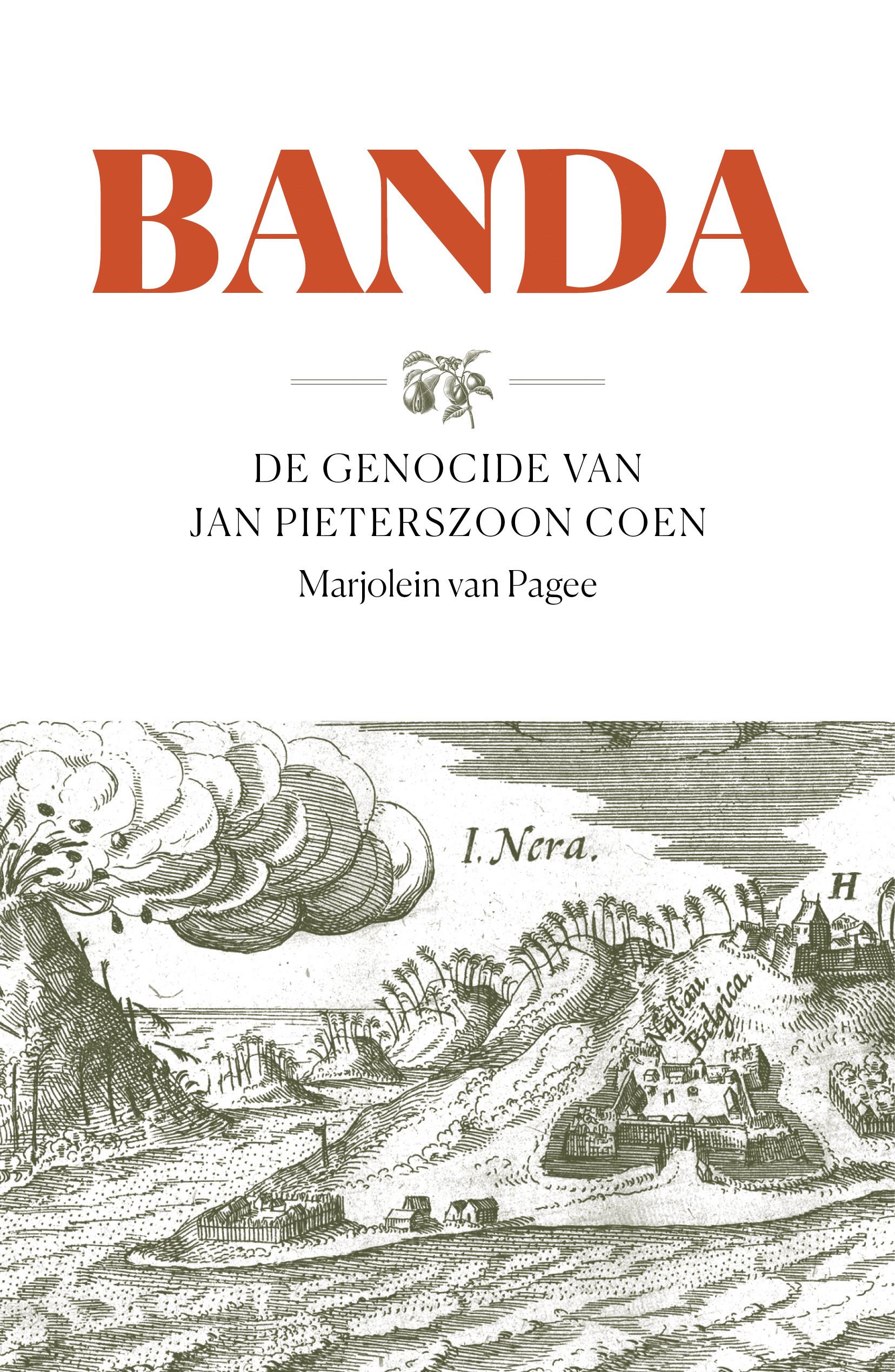 Banda: De genocide van Jan Pieterszoon Coen by Marjolein van Pagee ...
