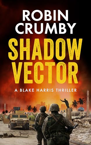 Shadow Vector: A Blake Harris Thriller by Robin Crumby | Goodreads