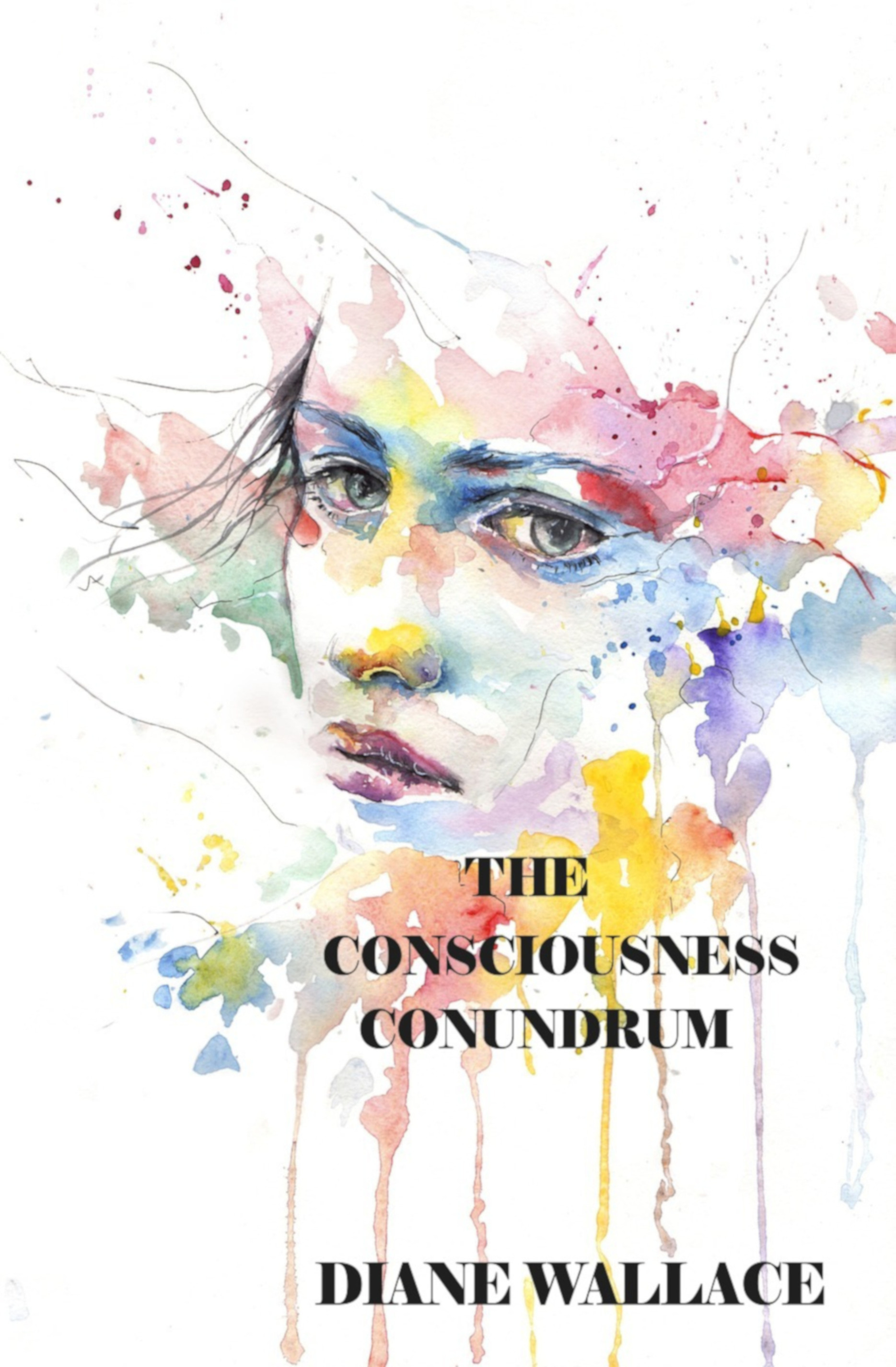 The Consciousness Conundrum by Diane Wallace | Goodreads